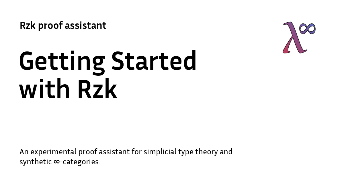 Getting Started with Rzk - Rzk proof assistant
